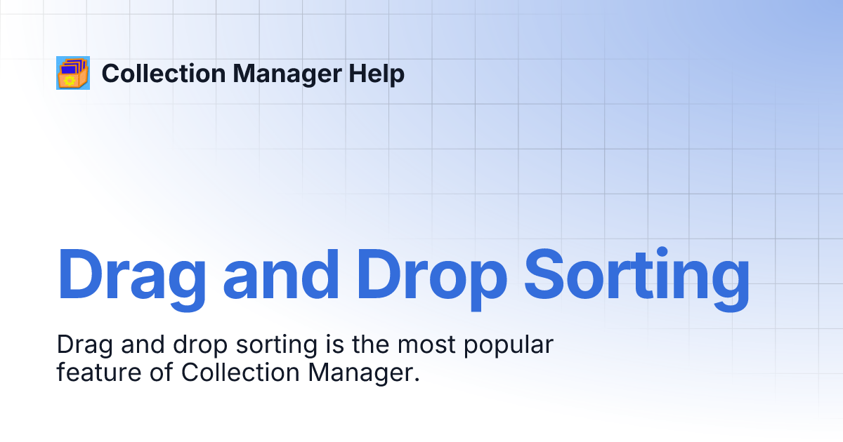 Drag and Drop Sorting | Collection Manager Help