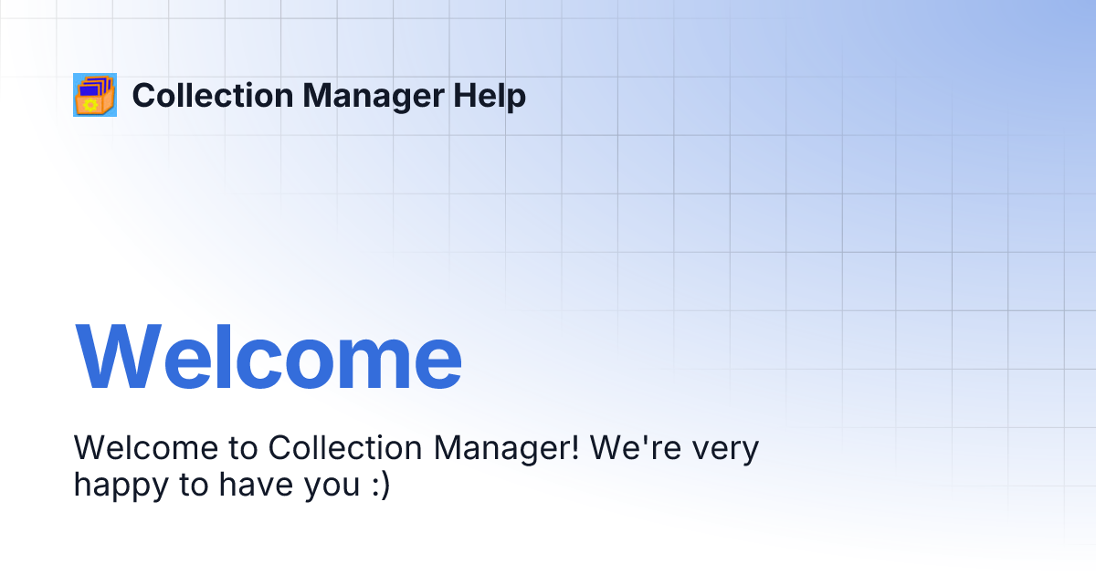 Welcome | Collection Manager Help