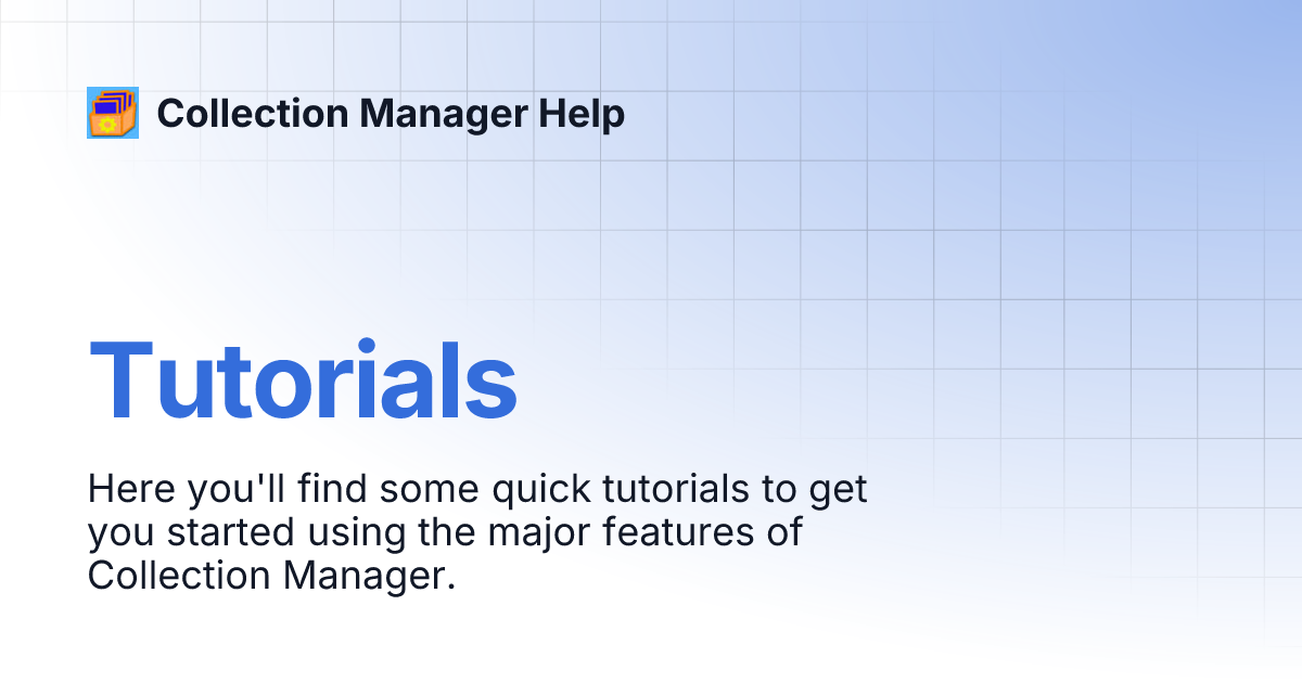 Tutorials | Collection Manager Help